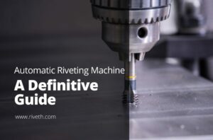 Electric Rivet Machine | Riveth